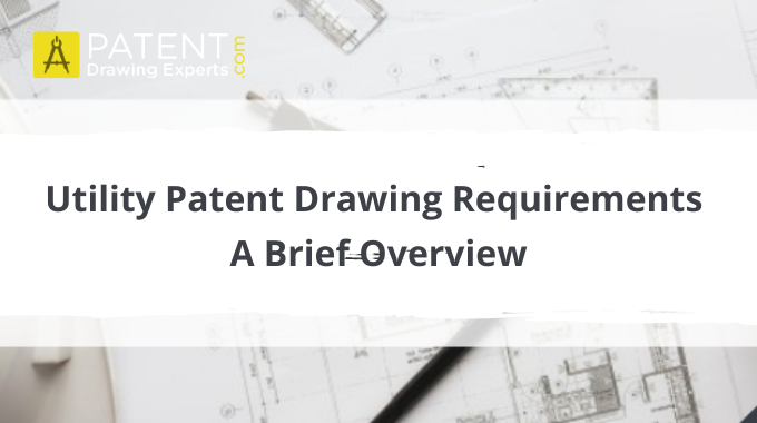 Utility Patent Drawing Requirements