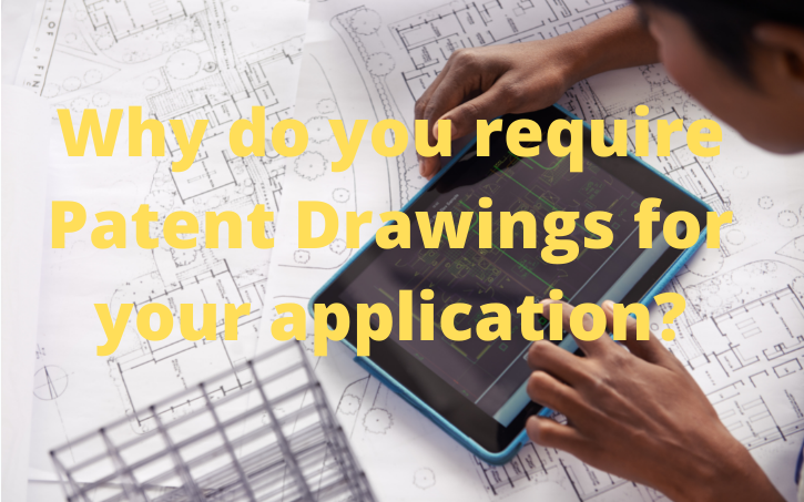 Why do you require Patent Drawings for your application